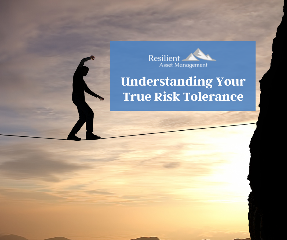 Understanding Your True Risk Tolerance | Resilient Asset Management