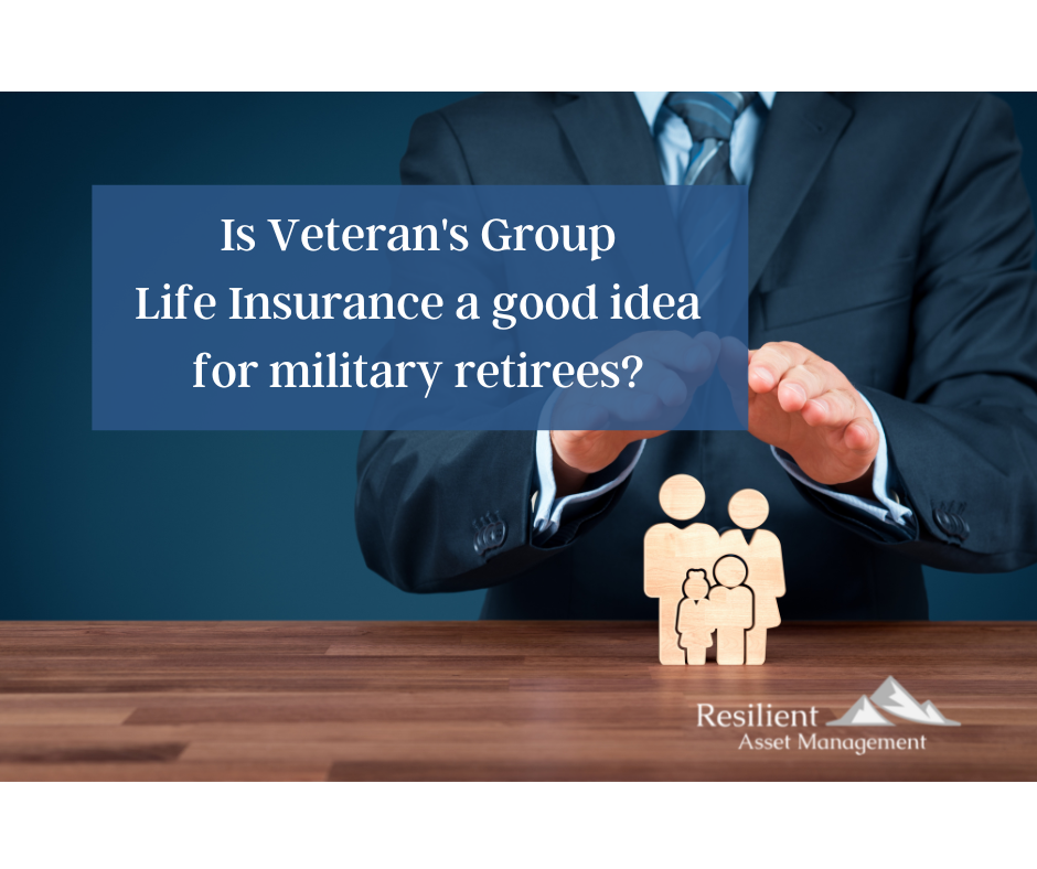 Is VGLI a Good Deal for Military Retirees? | Resilient Asset Management